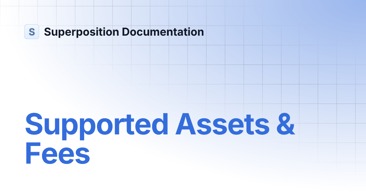 Supported Assets & Fees | Superposition Documentation