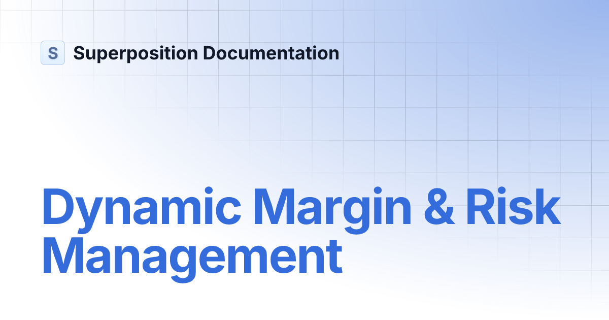 Dynamic Margin & Risk Management | Superposition Documentation
